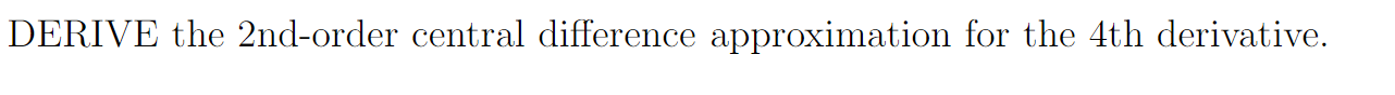 Solved DERIVE the 2nd-order central difference approximation | Chegg.com