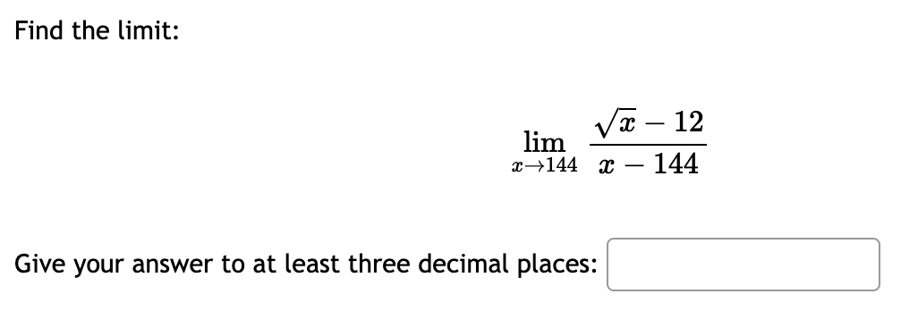 Solved Find the limit:limx→144x2-12x-144Give your answer to | Chegg.com