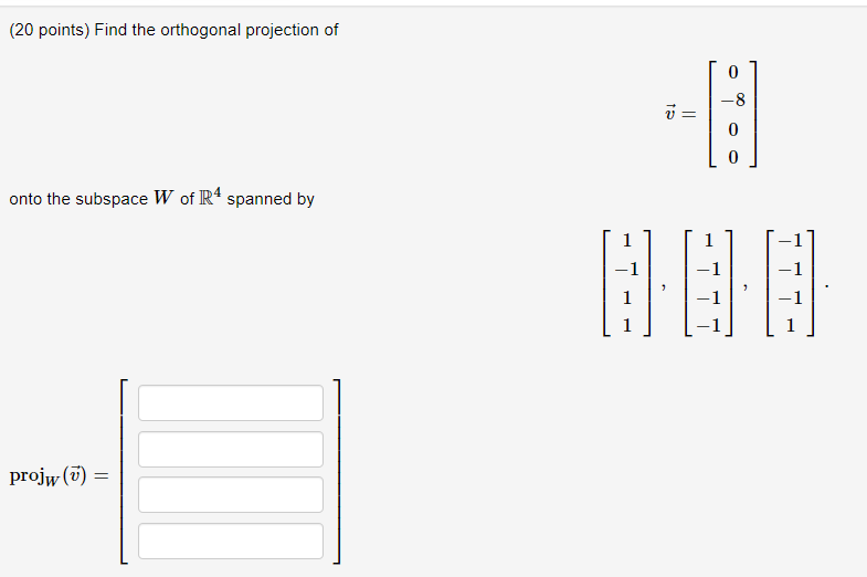 Solved (20 points) Find the orthogonal projection of | Chegg.com