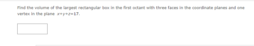 Solved Find the volume of the largest rectangular box in the | Chegg.com