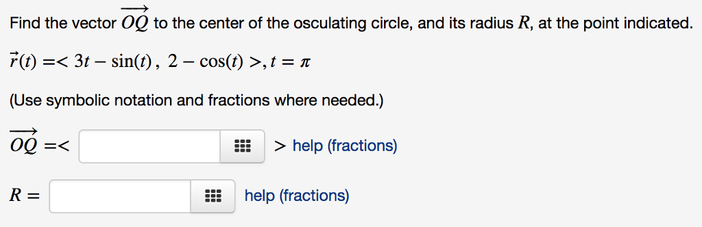 Solved A Find A Parametrization Of The Osculating Circle At