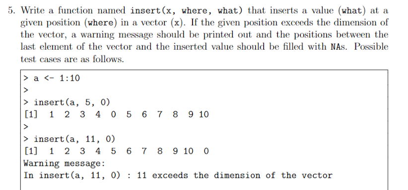 Solved 5. Write a function named insert ( x, where, what) | Chegg.com