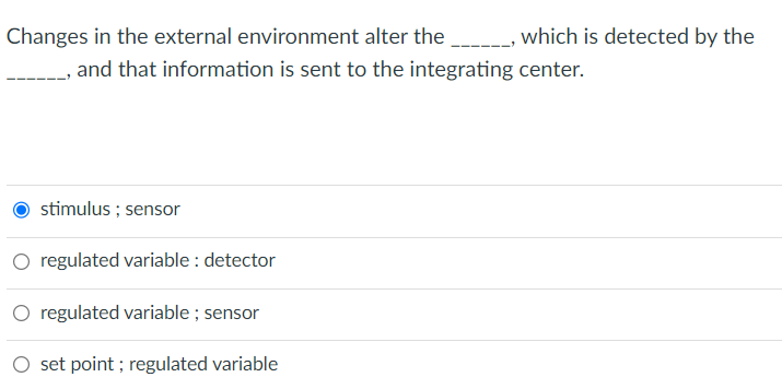 Solved Changes in the external environment alter the __ | Chegg.com