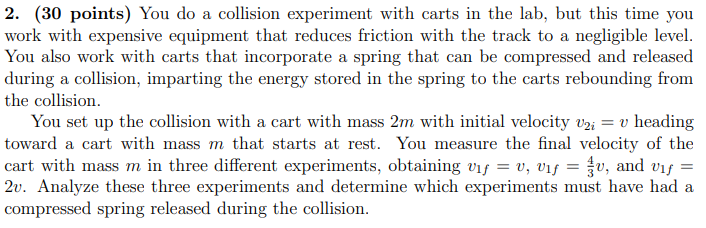 Solved 2. (30 points) You do a collision experiment with | Chegg.com