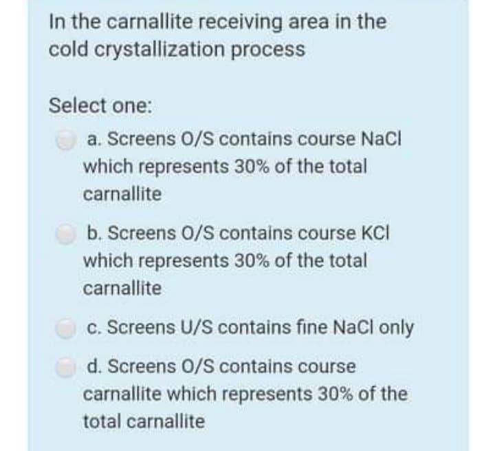 Solved In the carnallite receiving area in the cold | Chegg.com