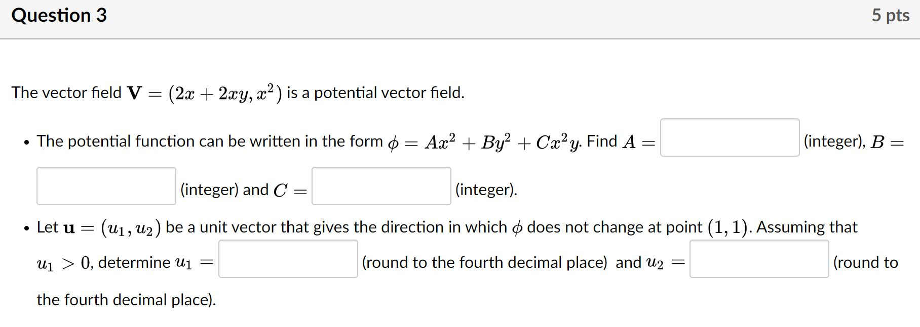 Solved Question 3 5 pts The vector field V = (2x + 2xy, x4) | Chegg.com