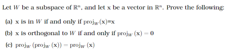 Solved Let W be a subspace of Rn, and let x be a vector in | Chegg.com