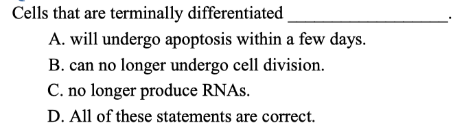 Solved Cells that are terminally differentiatedCells that | Chegg.com