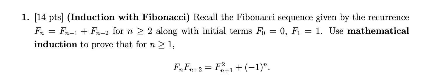 1. (14 pts] (Induction with Fibonacci) Recall the | Chegg.com