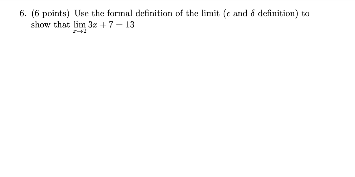 Solved 6. (6 points) Use the formal definition of the limit | Chegg.com