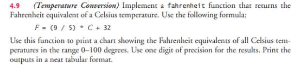 Solved 4.9 (Temperature Conversion) Implement a fahrenheit | Chegg.com