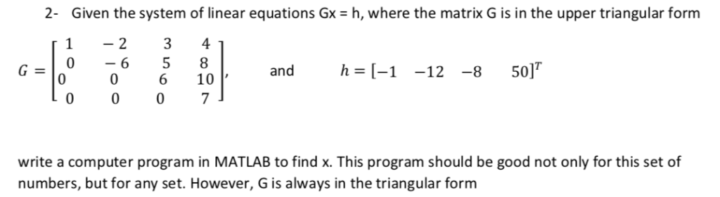 Solved 2- Given the system of linear equations Gx = h, where | Chegg.com