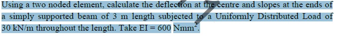 Solved Using a two noded element, calculate the deflection | Chegg.com