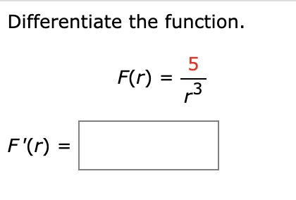 Solved Differentiate the function. F(r)=r35 F′(r)= | Chegg.com