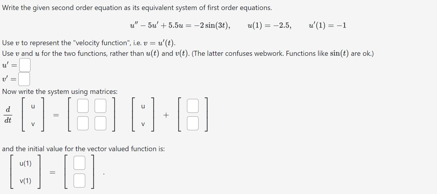 Solved u′′−5u′+5.5u=−2sin(3t),u(1)=−2.5,u′(1)=−1 Use v to | Chegg.com