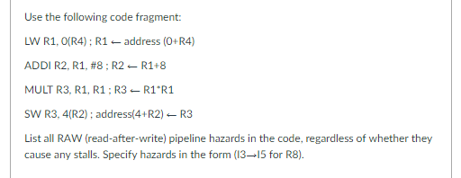 Solved Use the following code fragment: LW R1, O(R4); | Chegg.com