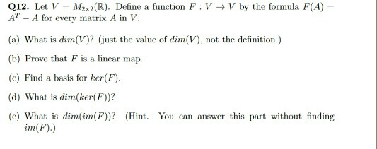 Solved Q12. Let V M2x2(R). Define a function F: VV by the | Chegg.com