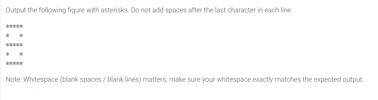 Solved Output the following figure with asterisks. Do not | Chegg.com Solved Output the following figure with asterisks. Do not | Chegg.com