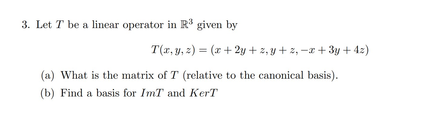 Solved 3. Let T be a linear operator in R3 given by | Chegg.com