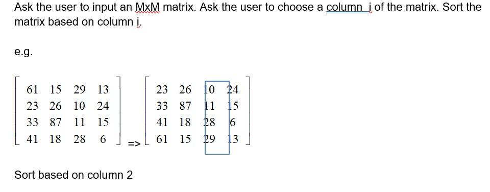 Solved Ask the user to input an MxM matrix. Ask the user to | Chegg.com