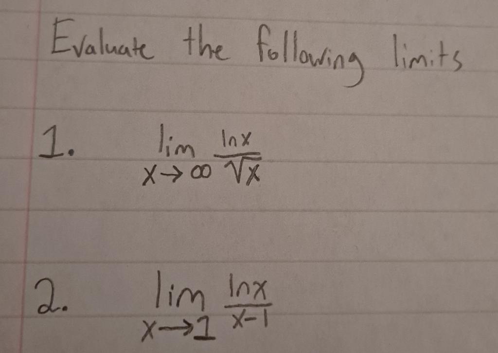 Solved Evaluate the following limits 1. lim Inx X00 VX 2. | Chegg.com