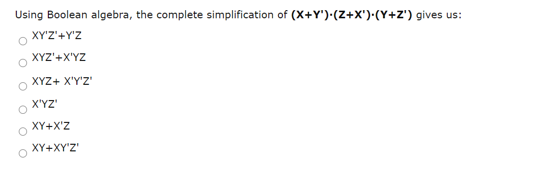 Solved Using Boolean algebra, the complete simplification of | Chegg.com
