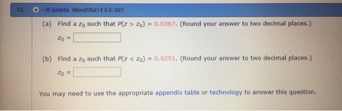 Solved 12. 0 /6 points MendStat14 6.E.007 (a) Find a zo such | Chegg.com