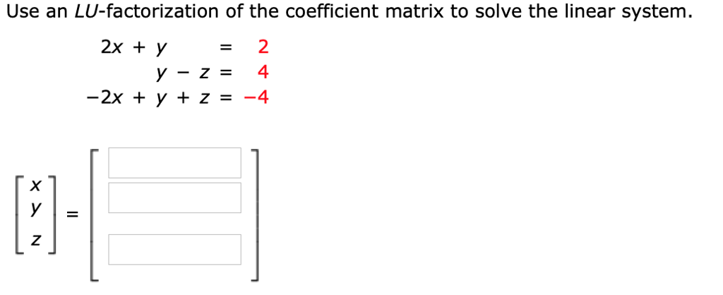 Solved Use an LU-factorization of the coefficient matrix to | Chegg.com