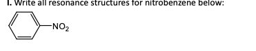 Solved 1. Write all resonance structures for nitrobenzene | Chegg.com