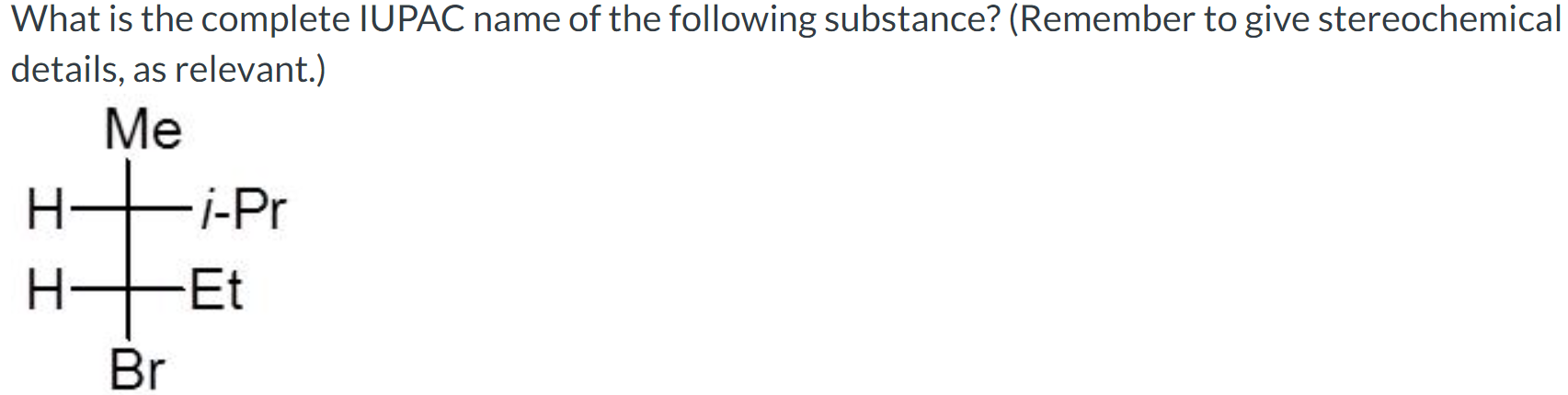 Solved What is the complete IUPAC name of the following | Chegg.com
