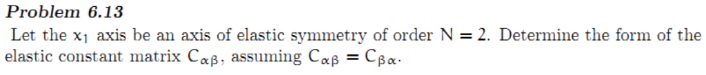 Problem 6.13 le χ elastic constant matrix Caß, | Chegg.com