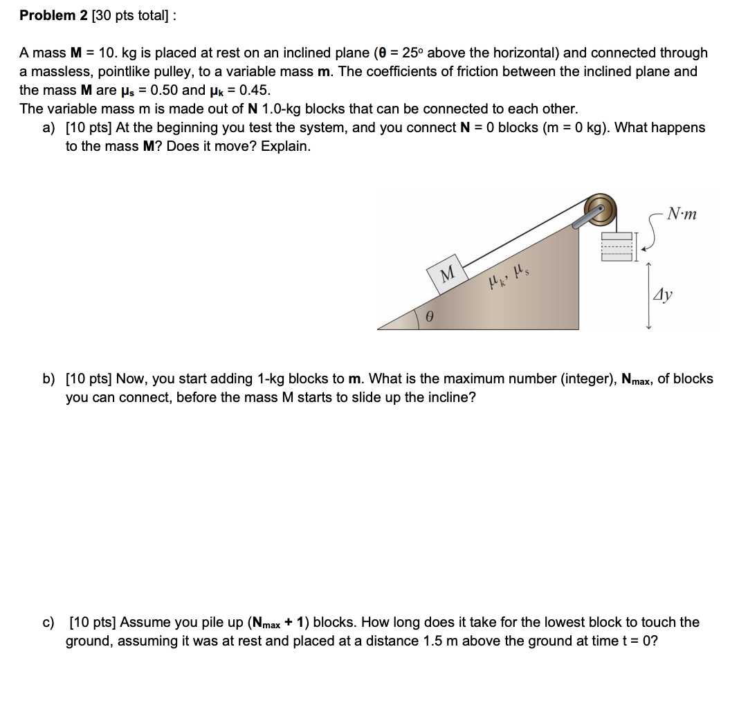 Solved A mass M=10.kg is placed at rest on an inclined plane | Chegg.com