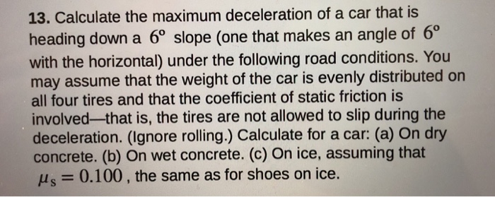 Solved 13 Calculate The Maximum Deceleration Of A Car That
