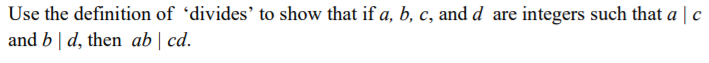 Solved Use the definition of divides’ to show that if a, b, | Chegg.com