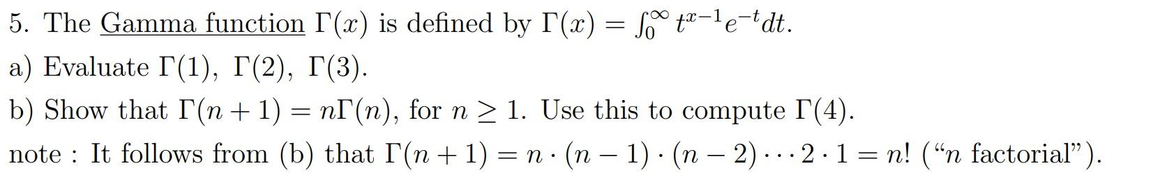 Solved 5. The Gamma function Γ(x) is defined by | Chegg.com