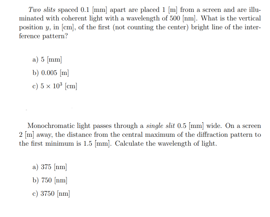 Solved Two slits spaced 0.1 [mm] apart are placed 1 [m] from | Chegg.com