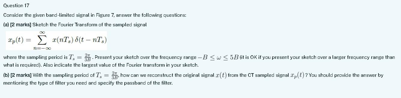 Solved Questions 17 and 18 consider sampling a CT signal | Chegg.com