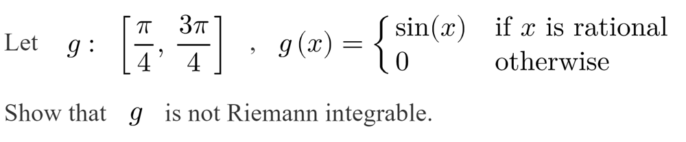 Solved Let g:[4π,43π],g(x)={sin(x)0 if x is rational | Chegg.com