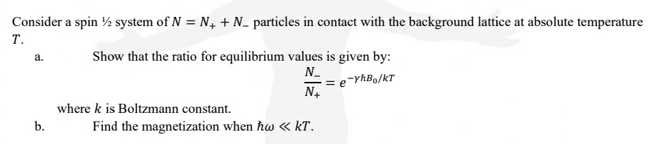 Solved Consider a spin 1/2 system of N=N++N−particles in | Chegg.com