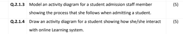 Solved (5) Q.2.1.3 Model an activity diagram for a student | Chegg.com