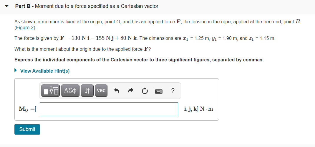Solved Part B - Moment due to a force specified as a | Chegg.com Solved Part B - Moment due to a force specified as a | Chegg.com