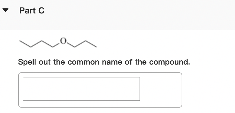 Solved CH3−CH2−CH2−O−CH2−CH2−CH3 Spell out the common name | Chegg.com