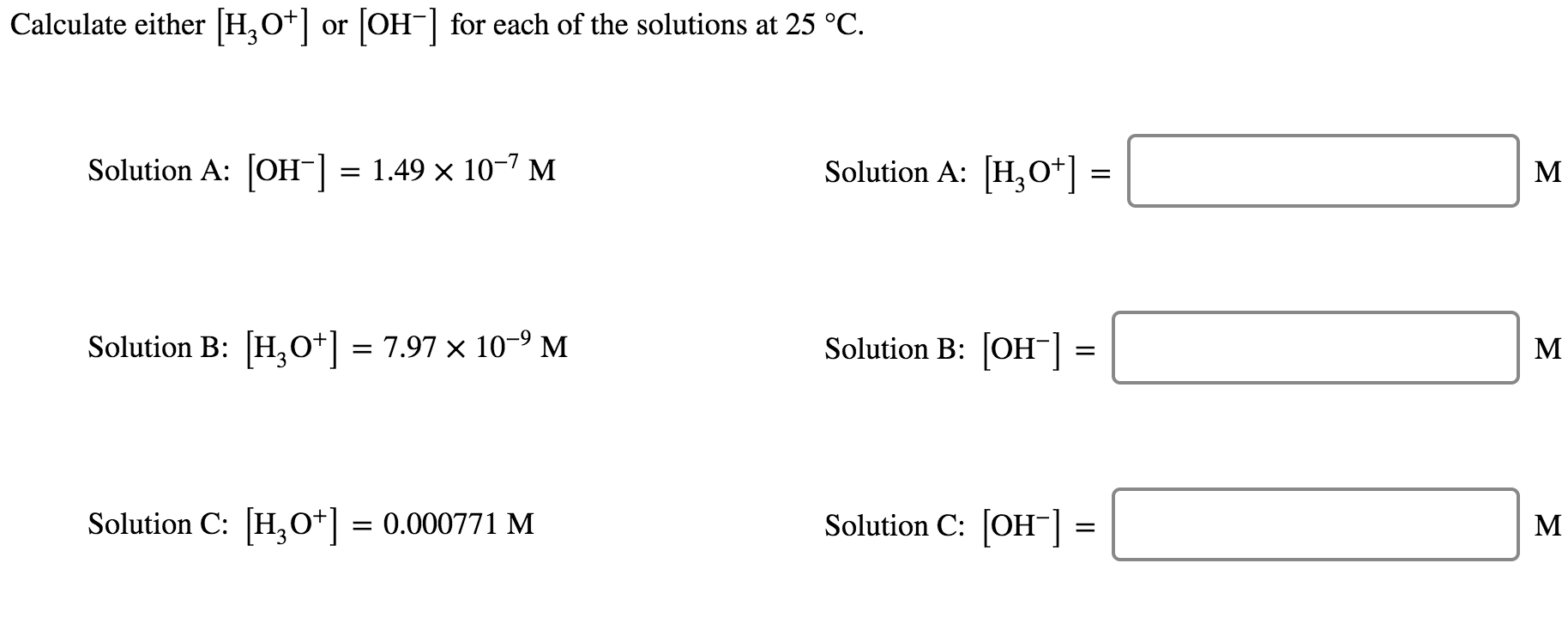 Solved Calculate either [H3O+] or [OH-] for each of the | Chegg.com