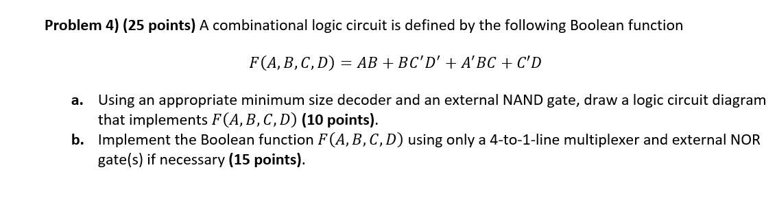 Solved Problem 4) ( 25 points) A combinational logic circuit | Chegg.com