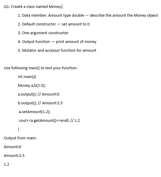 Solved Q1: Create a class named Money. 1. Data member: | Chegg.com