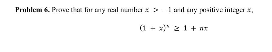 Solved Problem 6. Prove that for any real number x > -1 and | Chegg.com