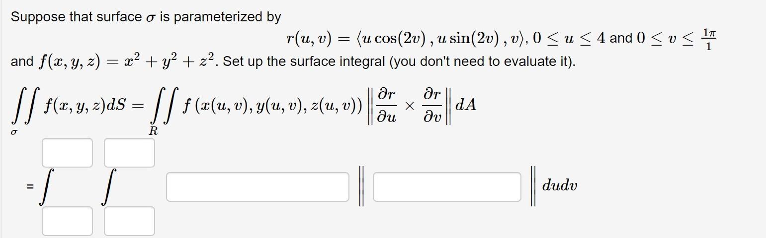 Solved Suppose that surface o is parameterized by r(u, v) = | Chegg.com
