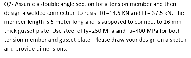 Solved Q2- Assume a double angle section for a tension | Chegg.com