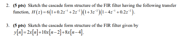 Solved 2. (5 pts) Sketch the cascade form structure of the | Chegg.com