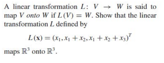 Solved A linear transformation L: V → W is said to map V | Chegg.com